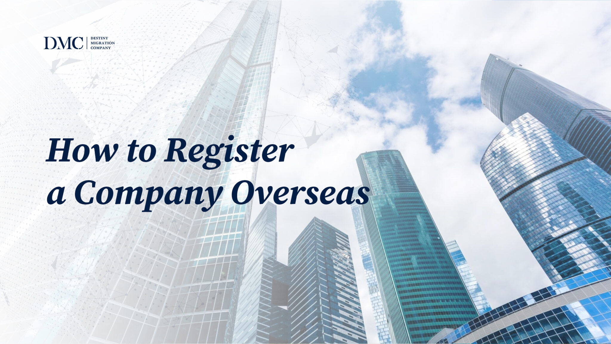 How to Register a Company Overseas: Benefits, Steps, and Top ...